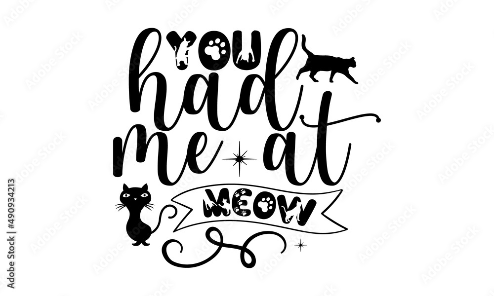 you-had-me-at-meow, Hand drawn vector logotype with lettering ...