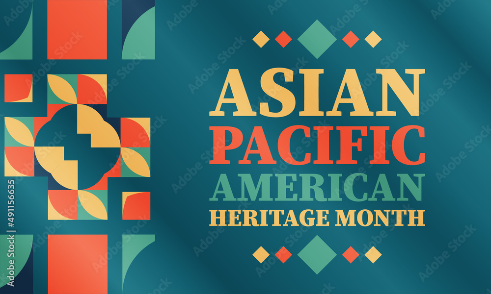 May is Asian Pacific American Heritage Month (APAHM), celebrating the ...