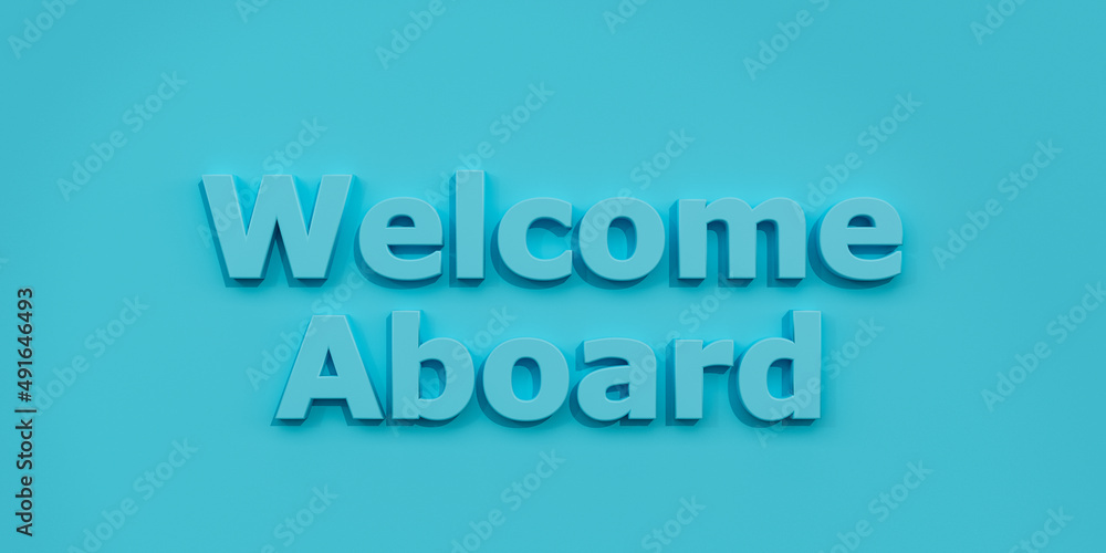 Welcome aboard. Blue letters against a blue background. Concept, 3D ...