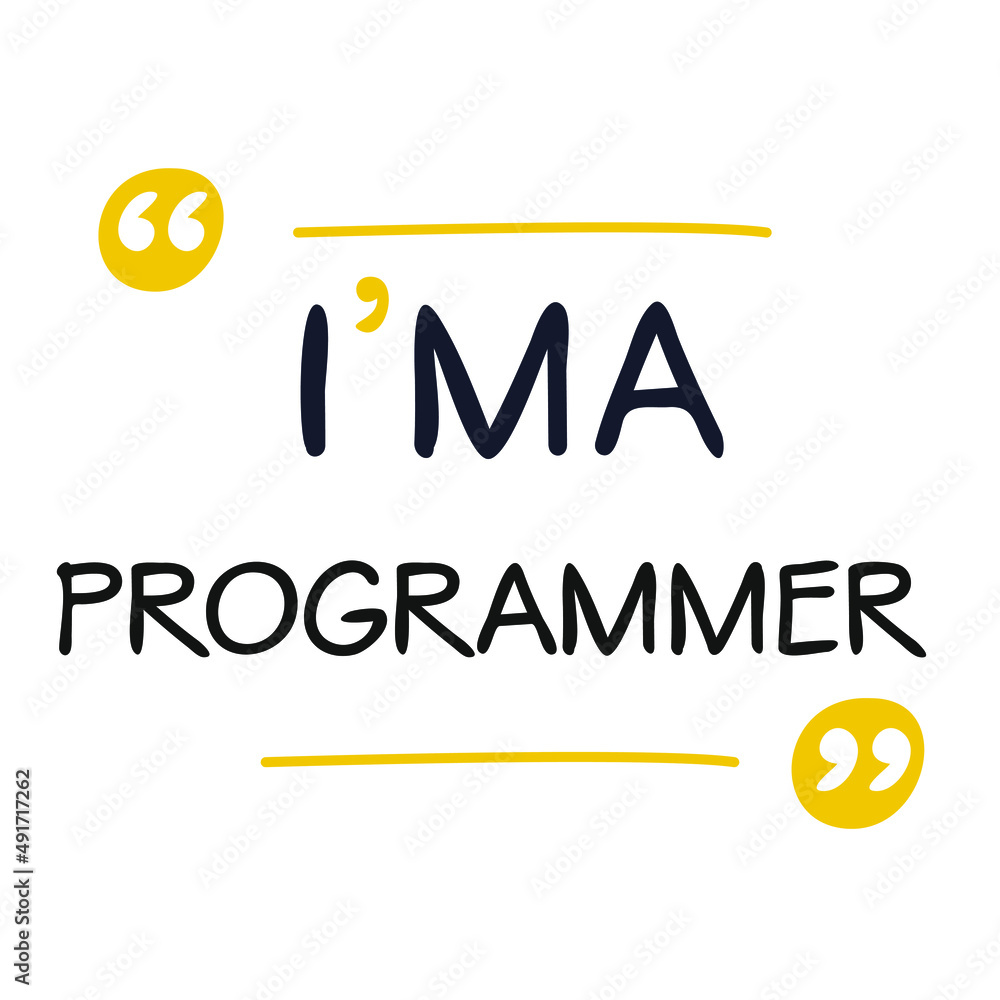 (I'm a Programmer) Lettering design, can be used on T-shirt, Mug, textiles, poster, cards, gifts ...
