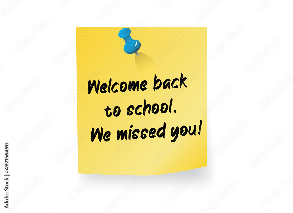 Welcome back to school, we missed you. Sticker note on a white ...