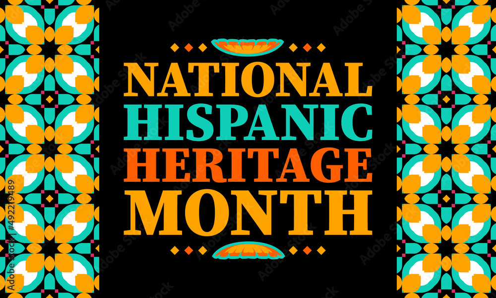 National Hispanic Heritage Month September 15 - October 15. Hispanic ...