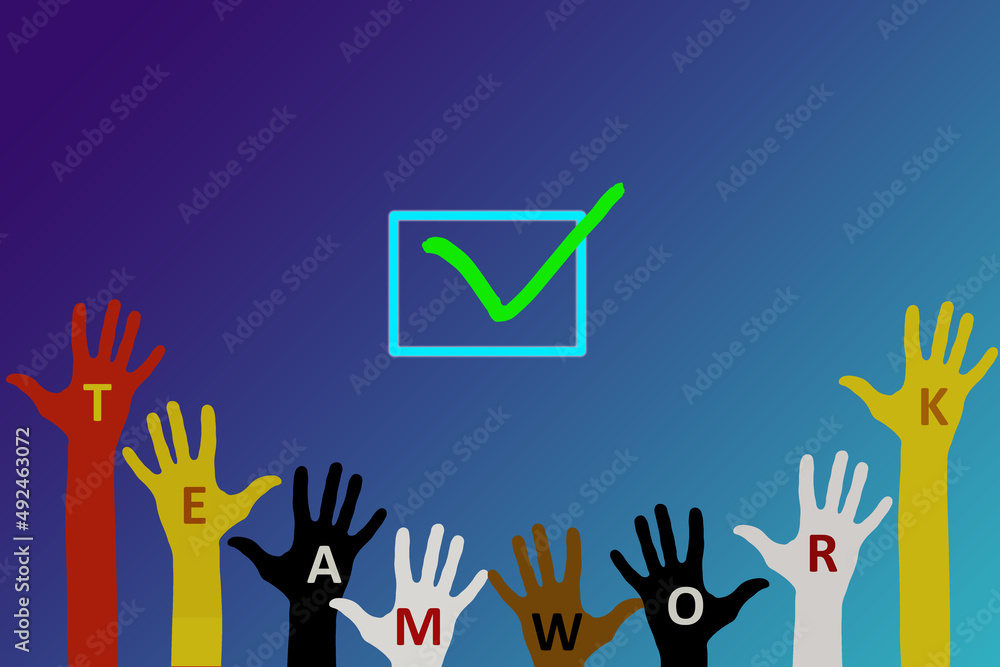 Teamwork concept. Raised hands with "teamwork" inscription with a check ...