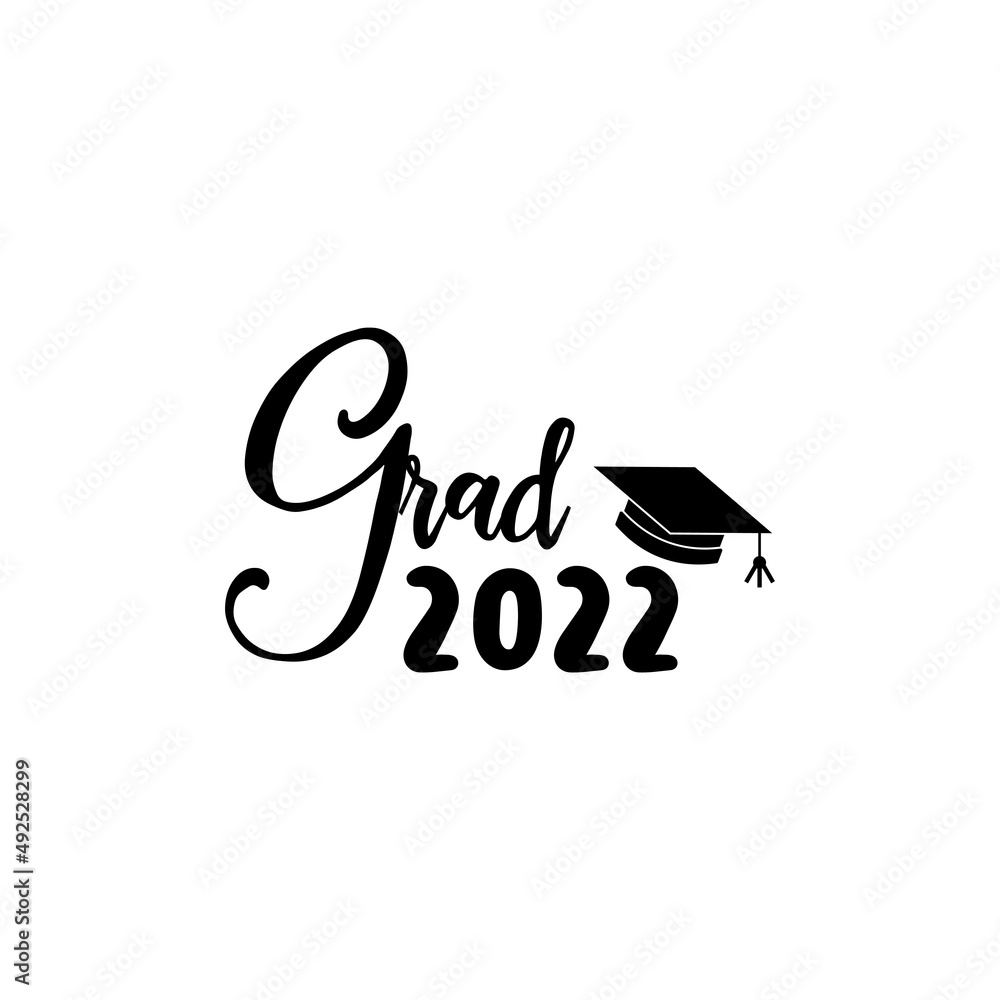 Graduation 2022 quote lettering typography illustration Stock Vector ...