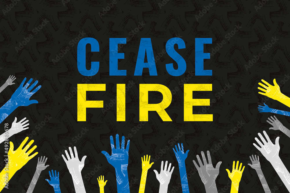Cease Fire Anti War Concept with Plenty Hands of Ukranians and People ...