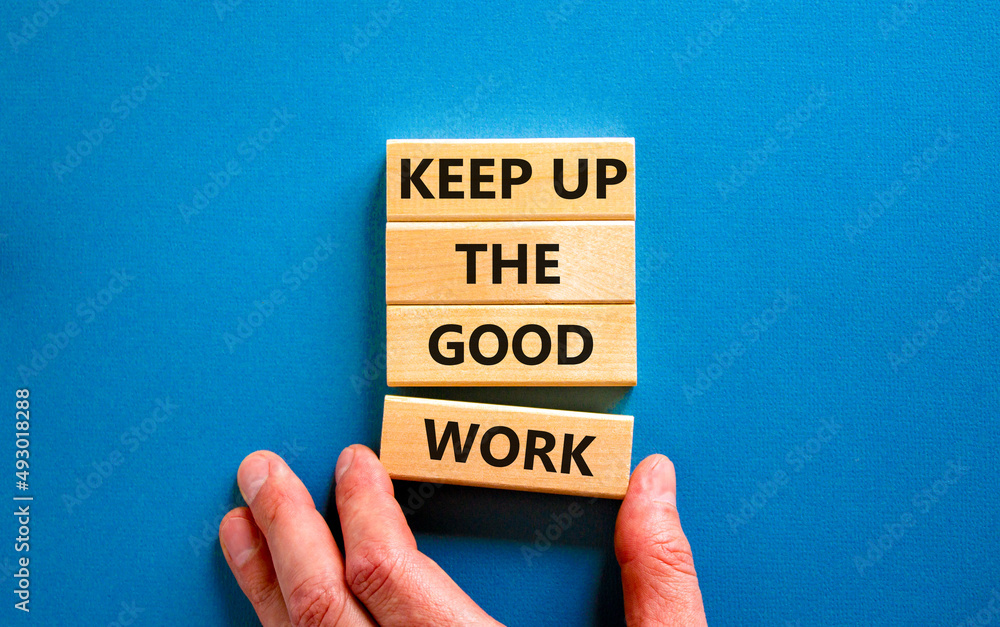 Keep up the good work symbol. Concept words Keep up the good work on ...