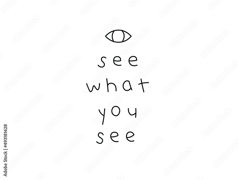 Vector isolated english text phrase See what you see with eye symbol ...
