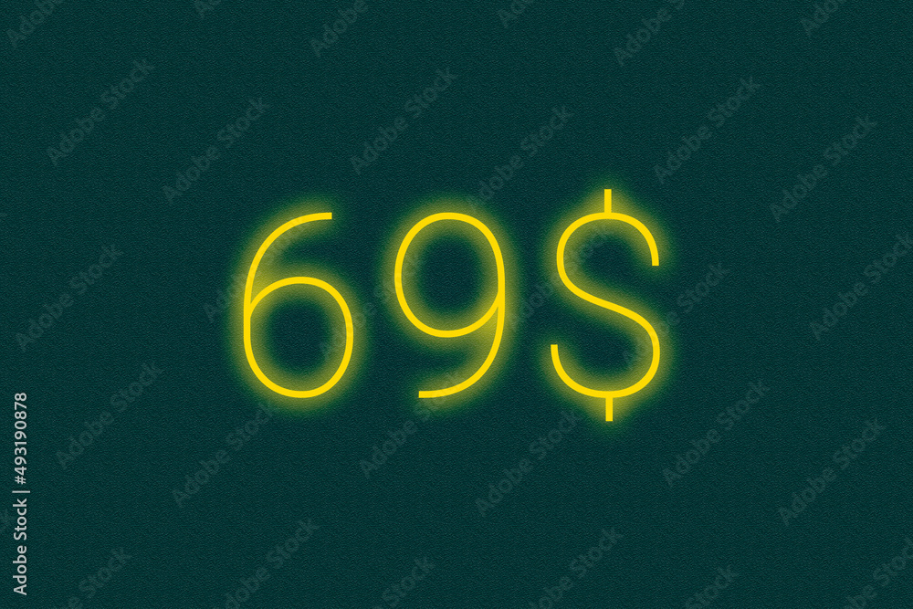 69$ dollar logo. sixty-nine dollar neon sign. Number sixty-nine on ...