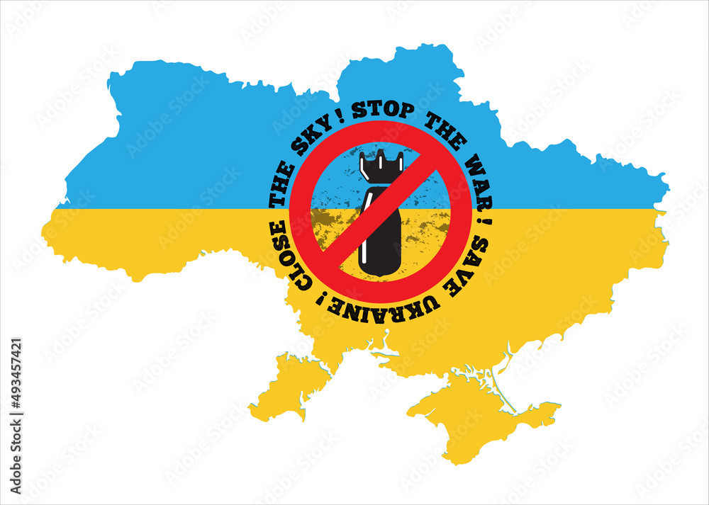 Stop the War! Save Ukraine! Close the Sky! Round forbidden sign with ...