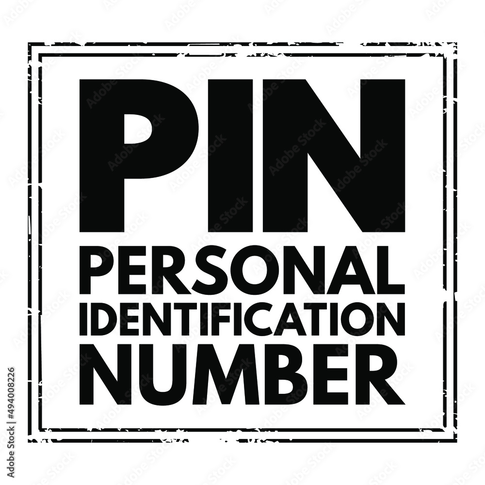PIN Personal Identification Number - passcode used in the process of ...