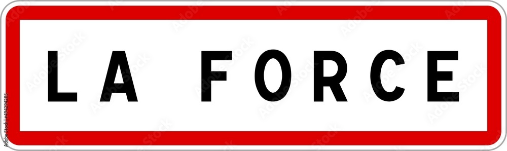 Panneau entrée ville agglomération La Force / Town entrance sign La ...