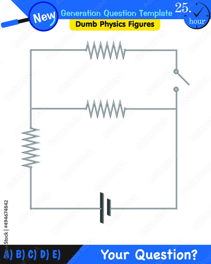 Physics, basic electric circuits, next generation question template ...