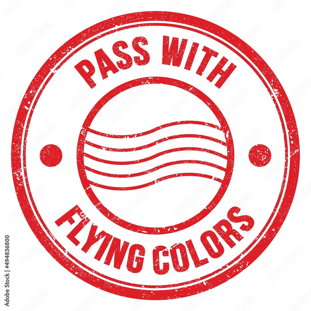 PASS WITH FLYING COLORS text on red round postal stamp sign Stock ...