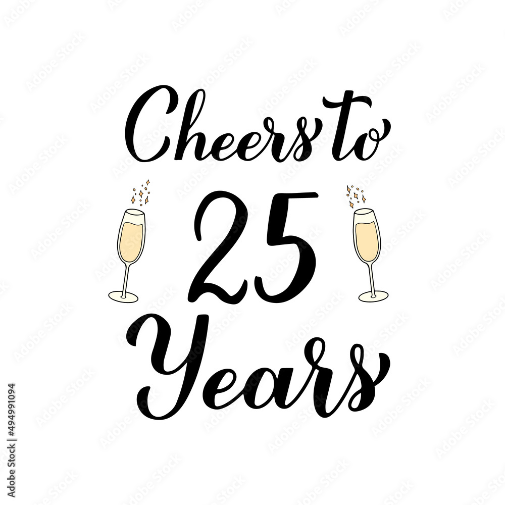 Cheers to 25 years calligraphy hand lettering with glasses of champagne ...