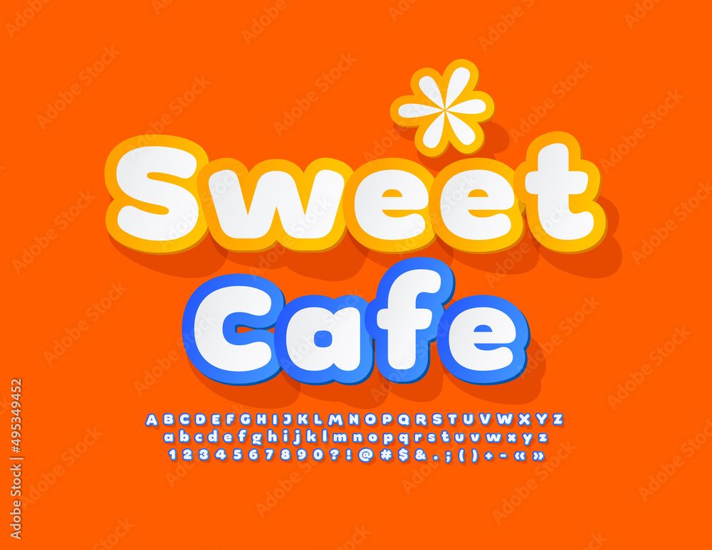 Vector bright sign Sweet Cafe with decorative Flower. Modern Alphabet ...
