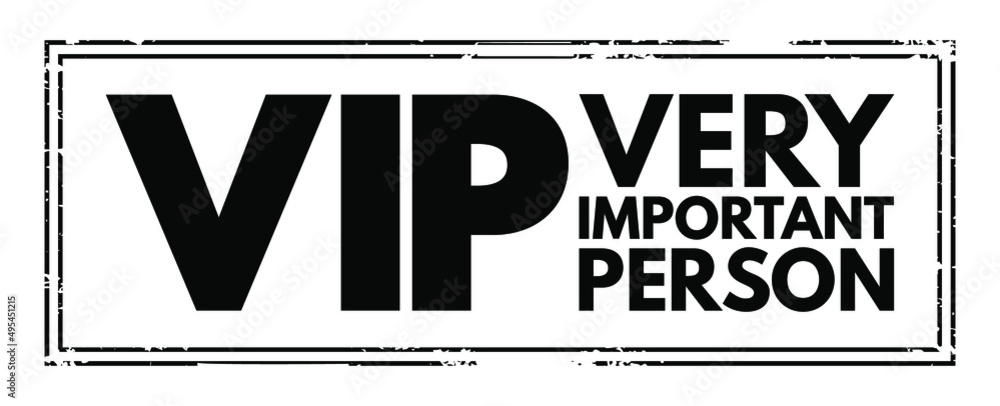 VIP Very Important Person - person who is accorded special privileges ...