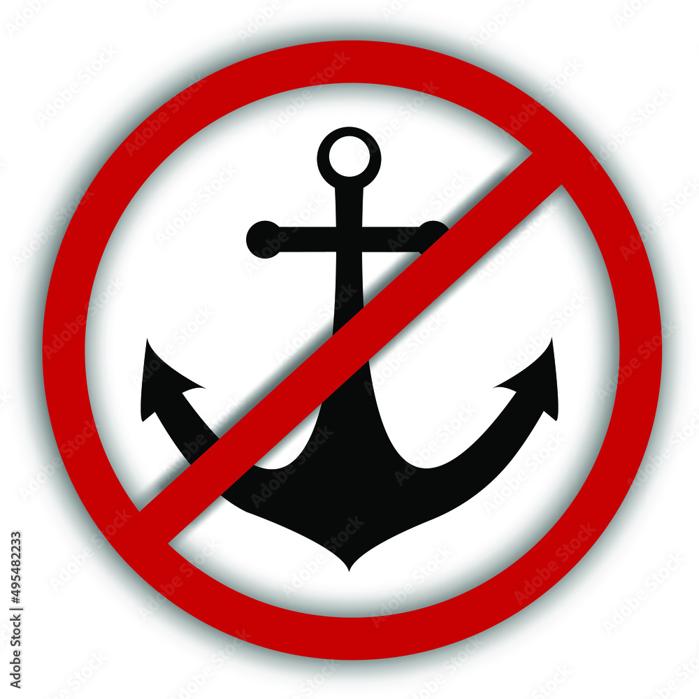 Vector image of a prohibition sign with a crossed out ship anchor. The ...