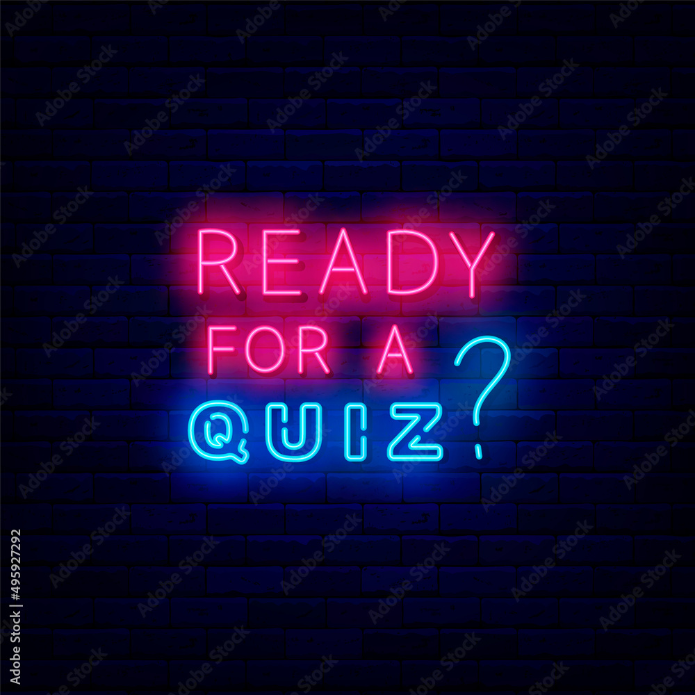 Ready for a Quiz neon sign. Play game concept. Exam design. Shiny text ...