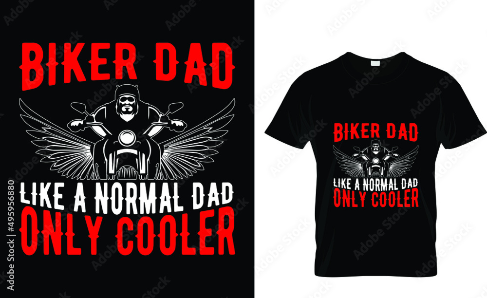 Biker dad like a normal dad only cooler - Biker T-shirt Design Stock ...