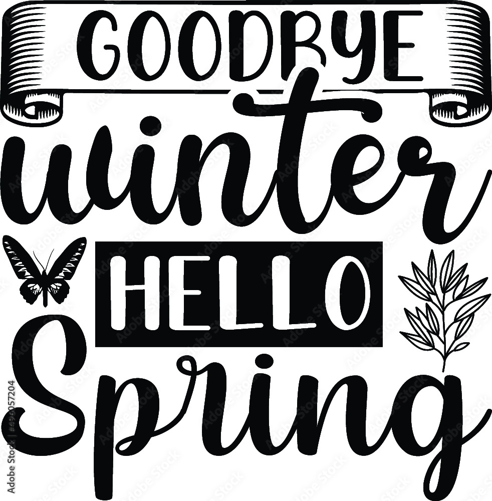 Goodbye winter hello spring .Lettering typography quotes. Funny season ...