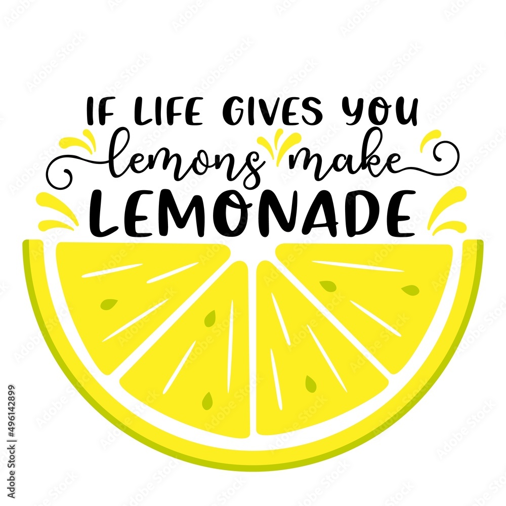 Vector illustration with quote If life gives you lemons make Lemonade ...