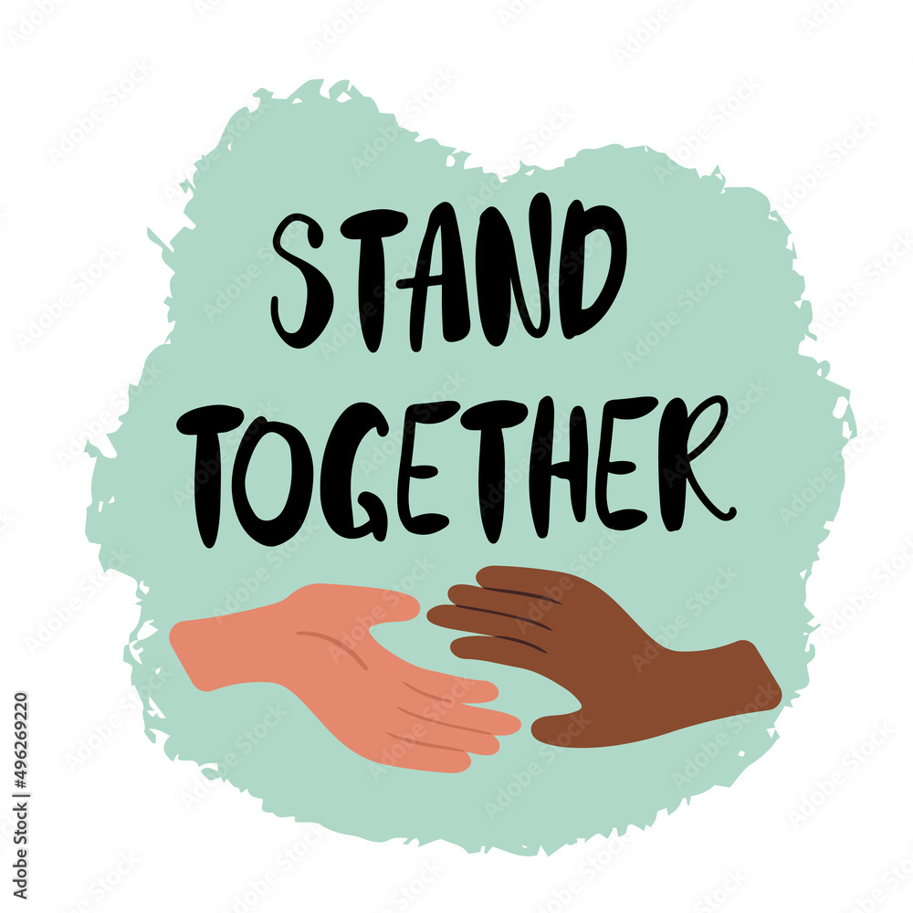 Motivational quote Stand together, with diverse hands reaching out to ...
