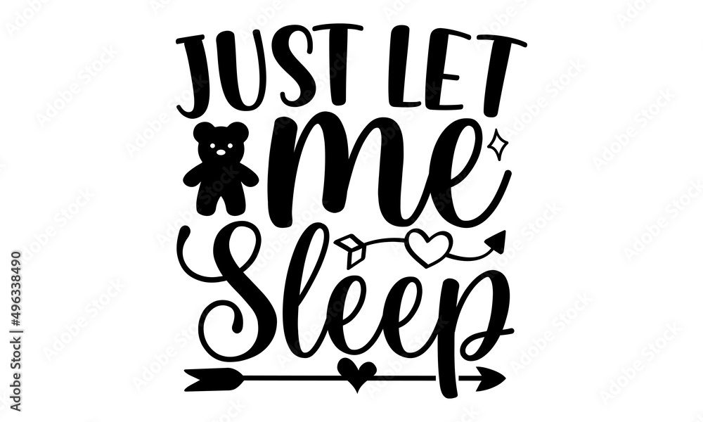 Vecteur Stock Just let me sleep SVG, World's sleep SVG, sleepy text SVG ...