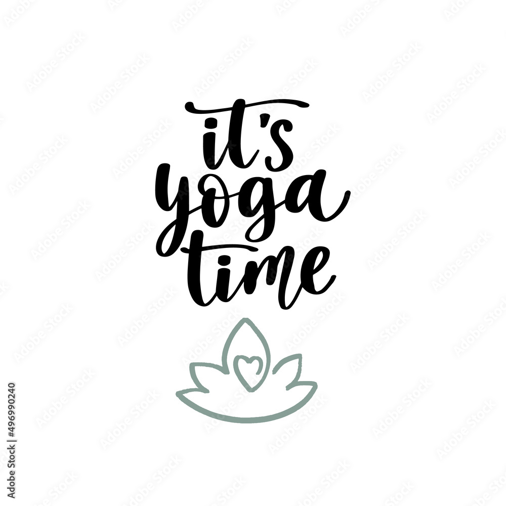 It s yoga time. Handwritten lettering positive self-talk inspirational ...