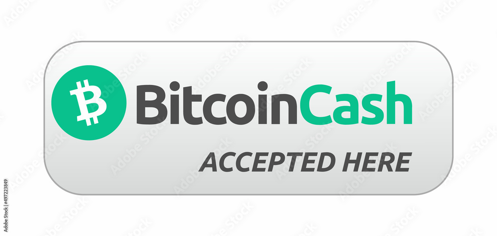 Bitcoin Cash accepted here sign button sticker vector illustration. Can ...