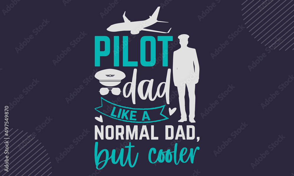 Pilot dad like a normal dad, but cooler - Pilot t shirt design, Funny ...