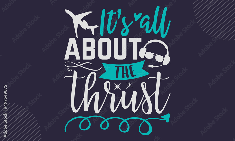 It’s all about the thrust - Pilot t shirt design, Hand drawn lettering ...