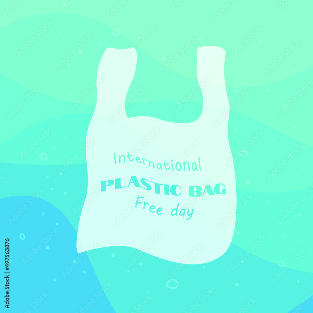 International plastic bag free day. Say no to plastic. Go green. Save ...