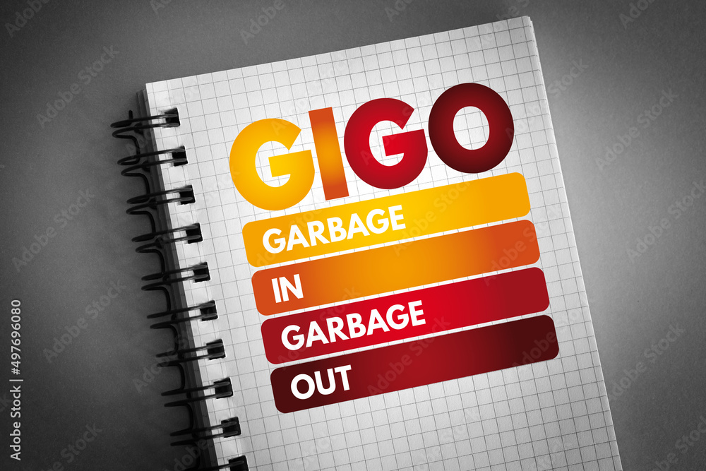 GIGO - Garbage In Garbage Out acronym on notepad, technology concept ...