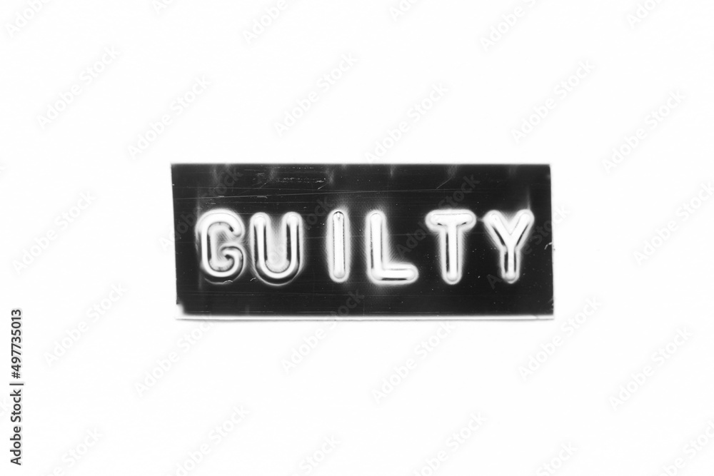 Black color banner that have embossed letter with word guilty on white ...