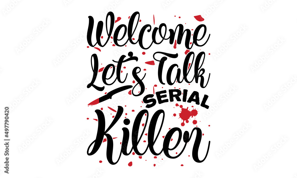 Welcome Let's Talk Serial Killer - hand lettering text with pineapple ...