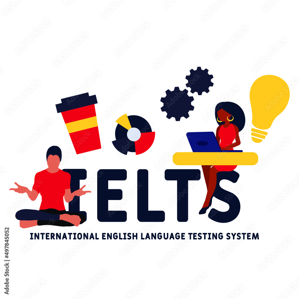IELTS - International English Language Testing System acronym. business ...