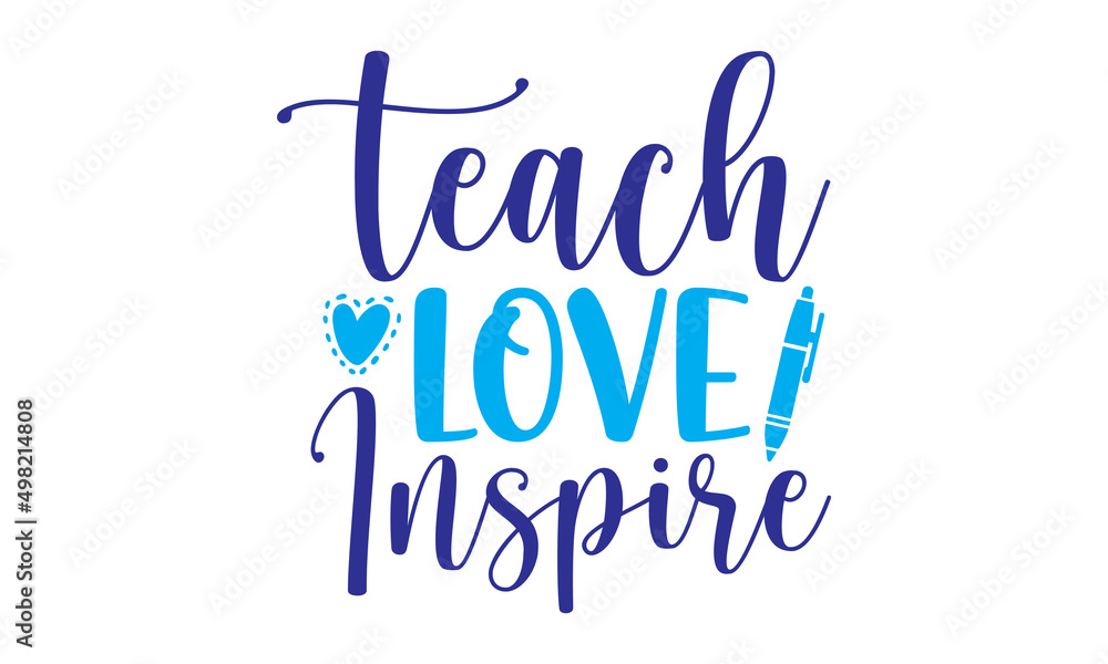 Stockvector Teach love inspire SVG, Teacher life SVG, Teacher Quotes ...