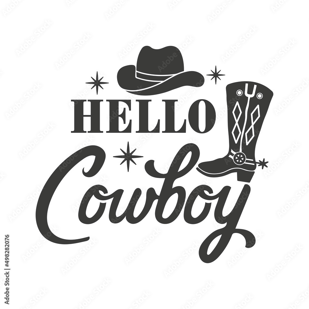 Hello Cowboy inspirational slogan inscription. Southern vector quotes ...