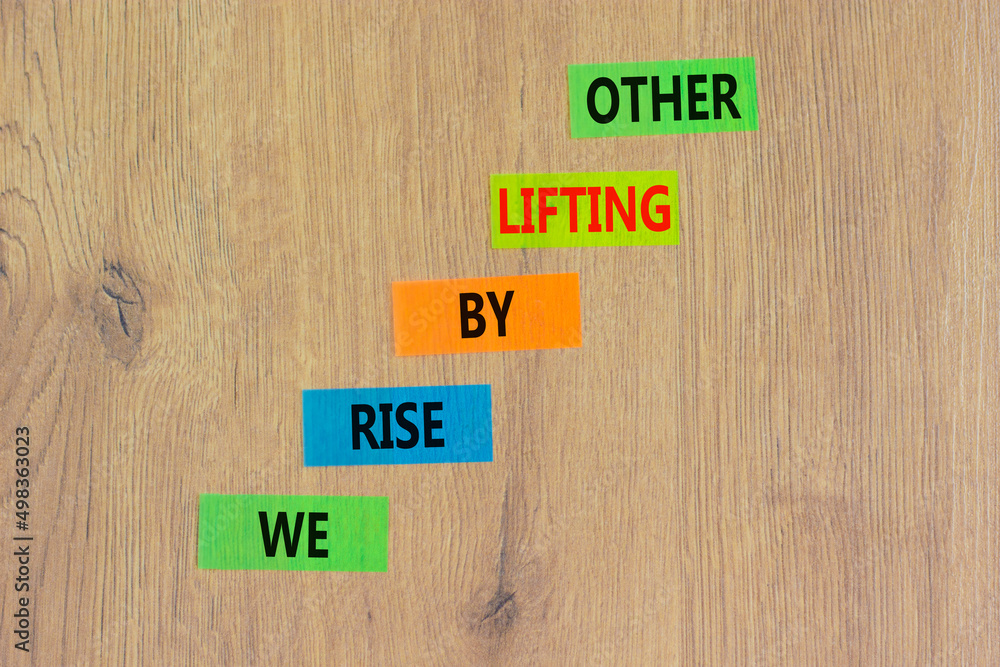 We rise by lifting other symbol. Concept words We rise by lifting other ...