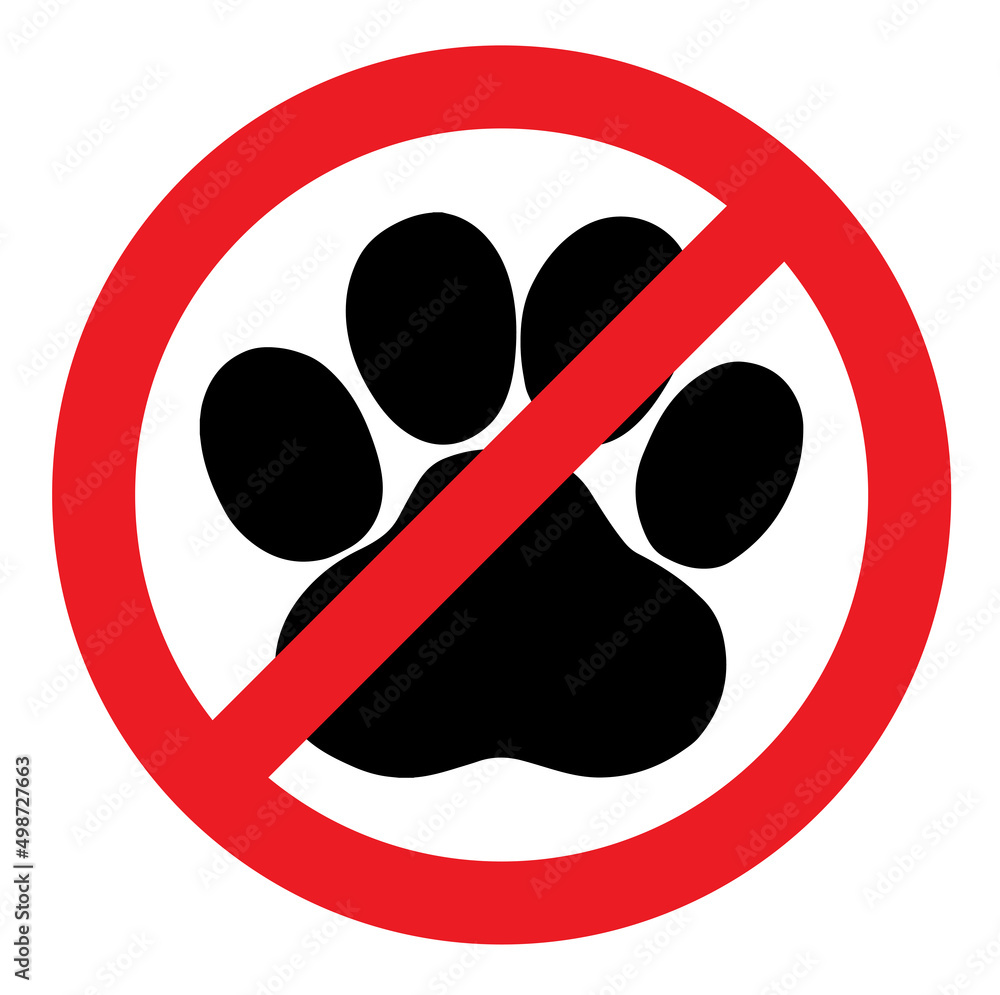 Do not bring animals , Animals is prohibited, Animals is restricted ...