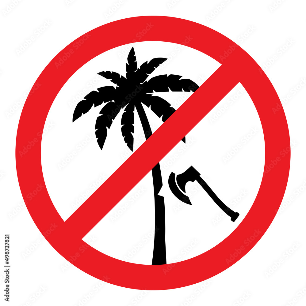 Do not cut trees, Cutting trees is prohibited, Cutting trees is ...