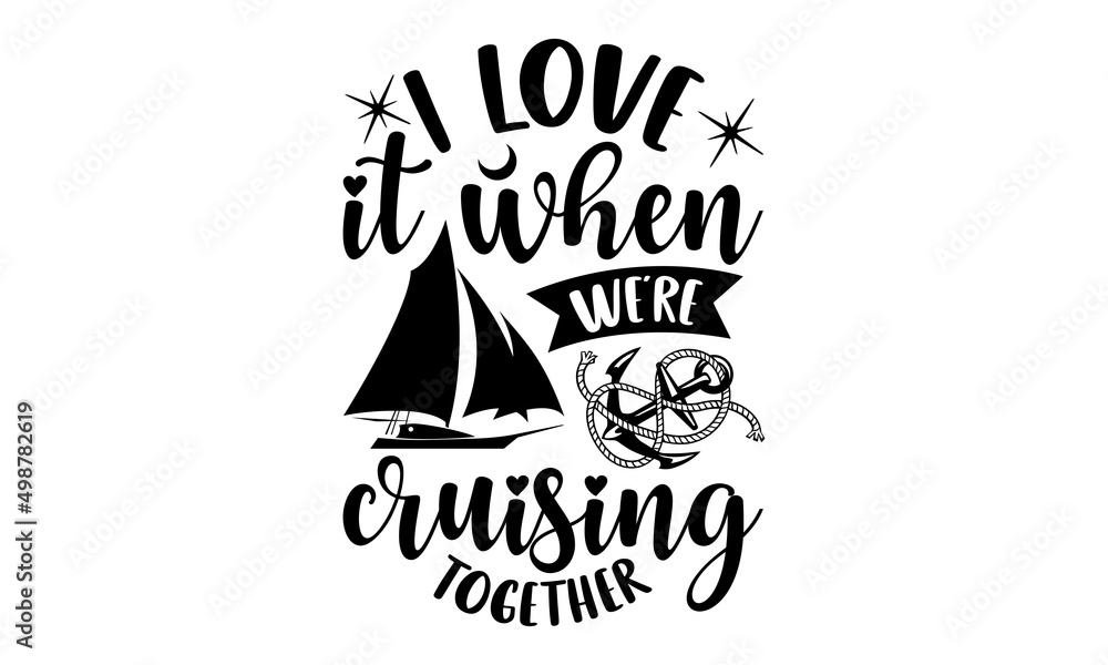 I love it when we’re cruising together - Cruise t shirt design, Hand ...