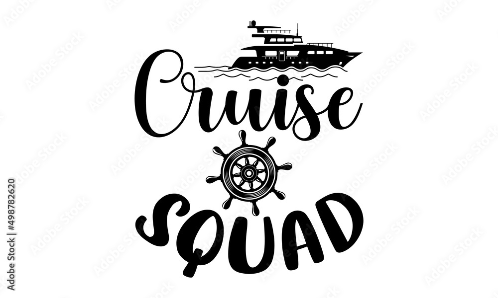 Cruise squad - Cruise t shirt design, Hand drawn lettering phrase ...