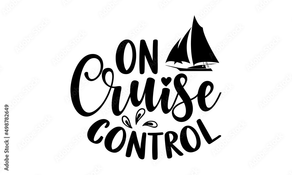 On cruise control - Cruise t shirt design, SVG Files for Cutting ...
