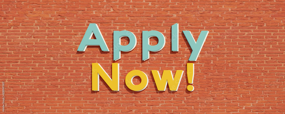 Apply now! Colored capital letters against a red brick wall. Business ...
