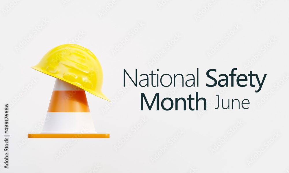 National safety month is observed every year in June to remind us the ...