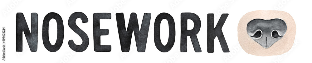 Water color lettering of "Nosework" word decorated with cute dog nose ...