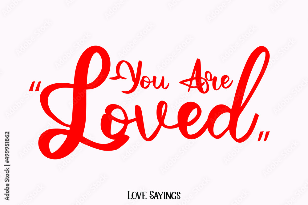 You Are Loved in Beautiful Cursive Red Color Typography Text on Light ...