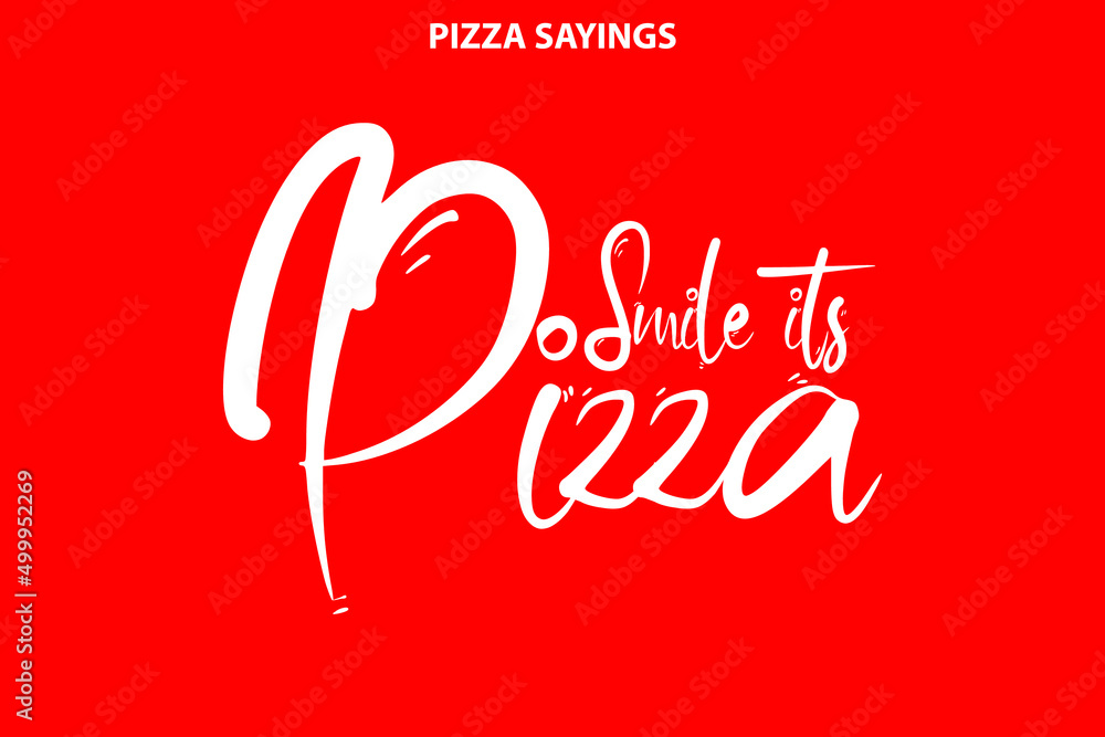 Smile Its Pizza Cursive Typographic Text Design On Red Background Stock