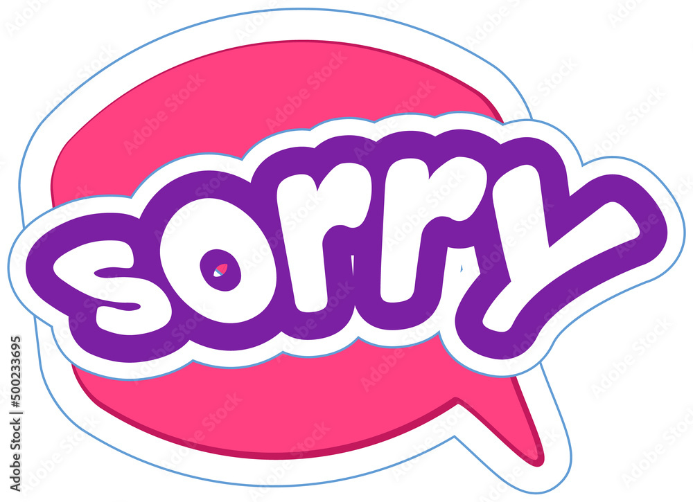 Dialog box with inscription sorry. Symbol of apology in speech bubble ...